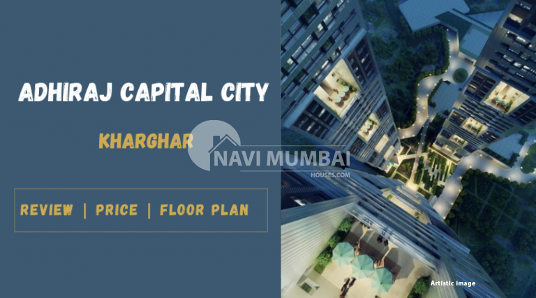 Adhiraj Capital City Kharghar Review | Price | Floor Plan