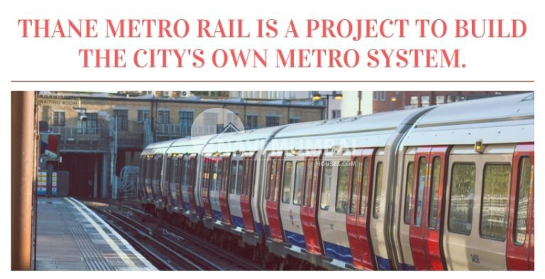Thane Metro Rail is a project to build the city's own metro system.