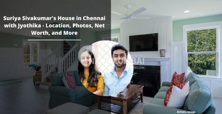 Suriya Sivakumar's House in Chennai with Jyothika