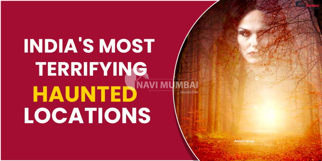 India's Most Terrifying Haunted Locations