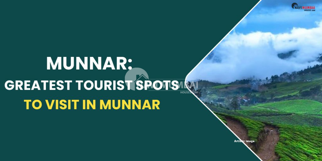 Munnar: The Greatest Tourists Spots To Visit In Munnar