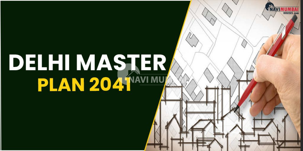 Delhi Master Plan 2041 : Everything You Need To Know About