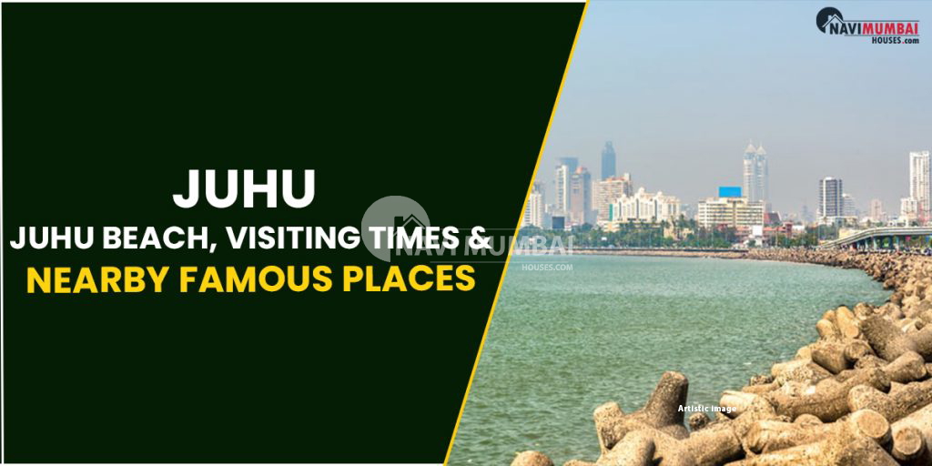 Juhu : Juhu Beach, Visiting Times & Nearby Famous Places