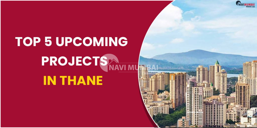 Top 5 Upcoming Project in Thane