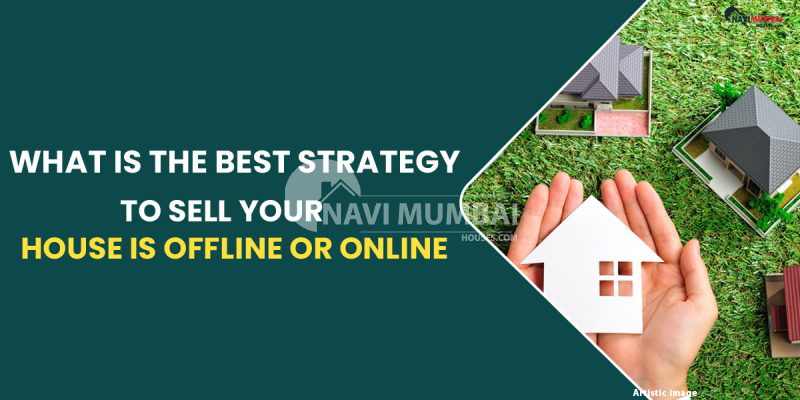 What is the best strategy to sell your house is offline or online