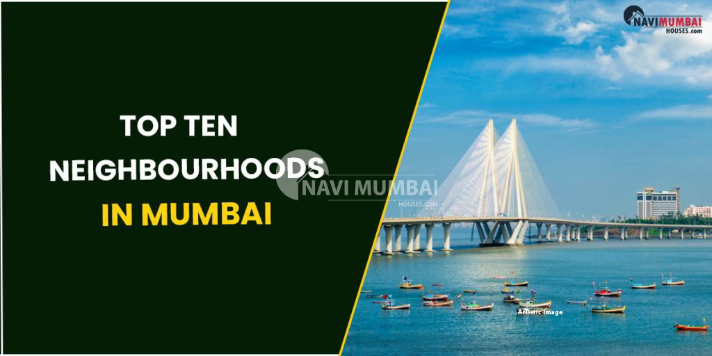 Top Ten Neighbourhoods In Mumbai