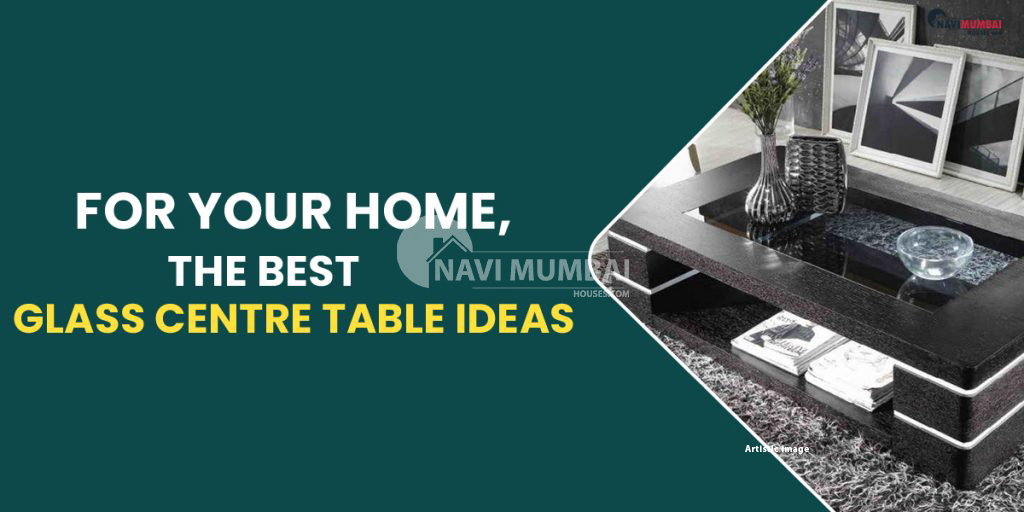 For your home, the best glass centre table ideas