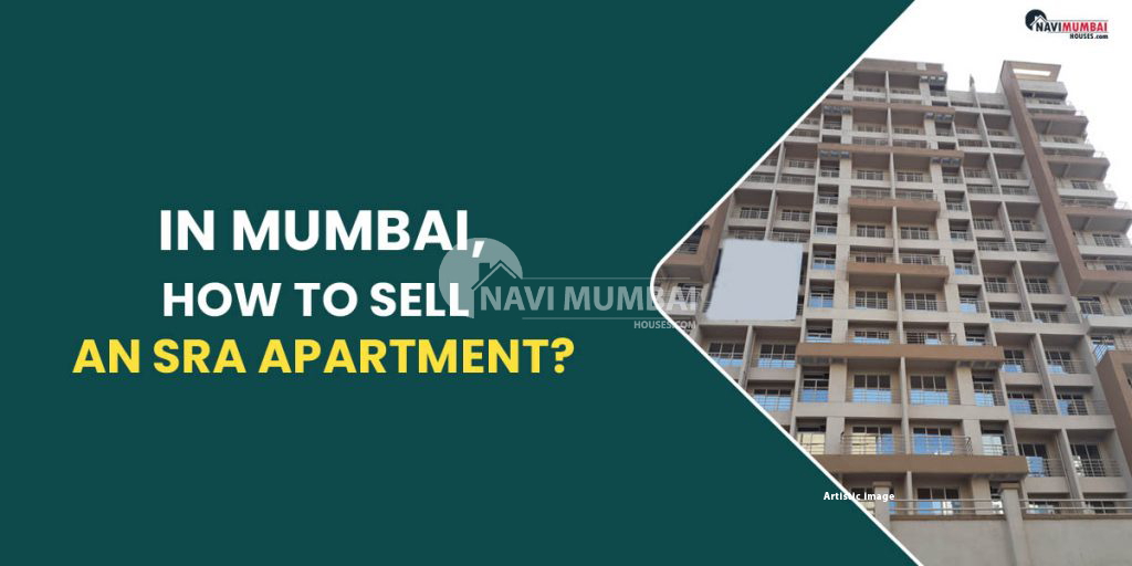 In Mumbai, how to sell an SRA apartment?