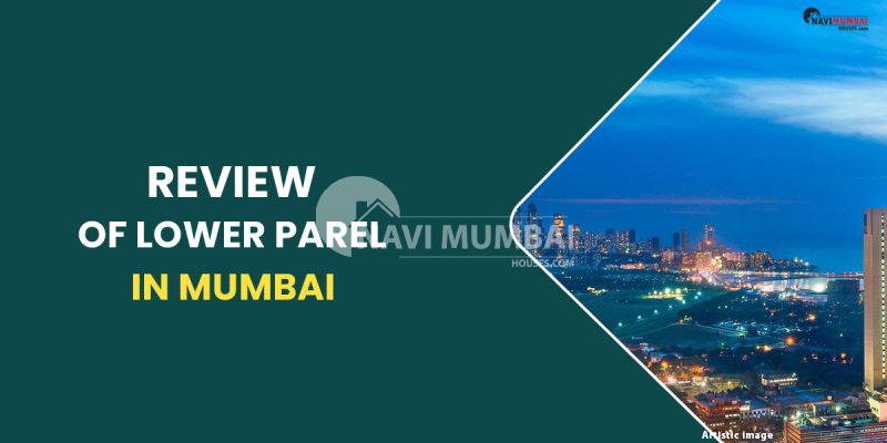Review of Lower Parel in Mumbai