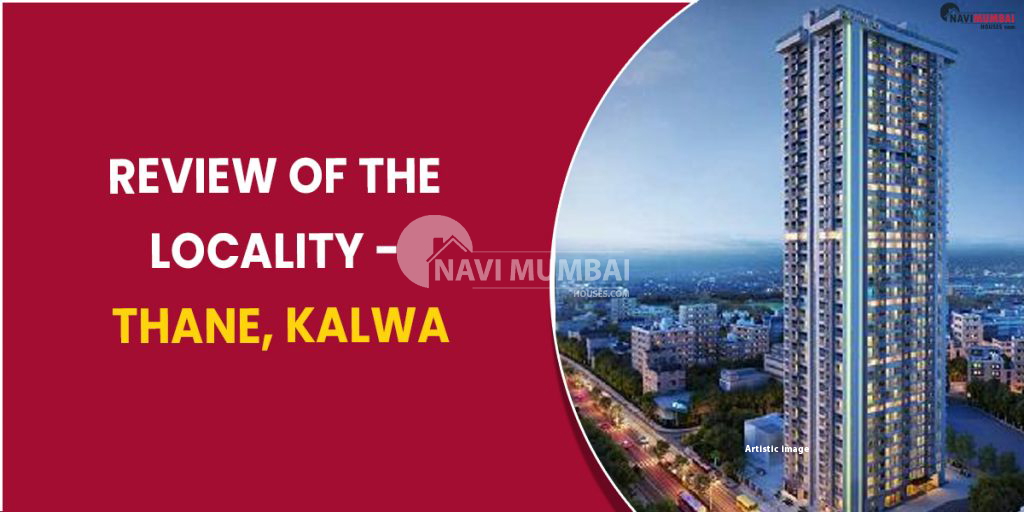 Review of the Locality - Thane, Kalwa