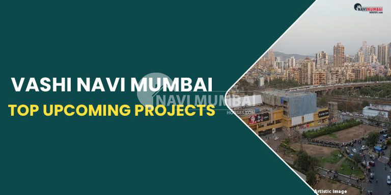 Vashi Navi Mumbai: Top Upcoming Projects