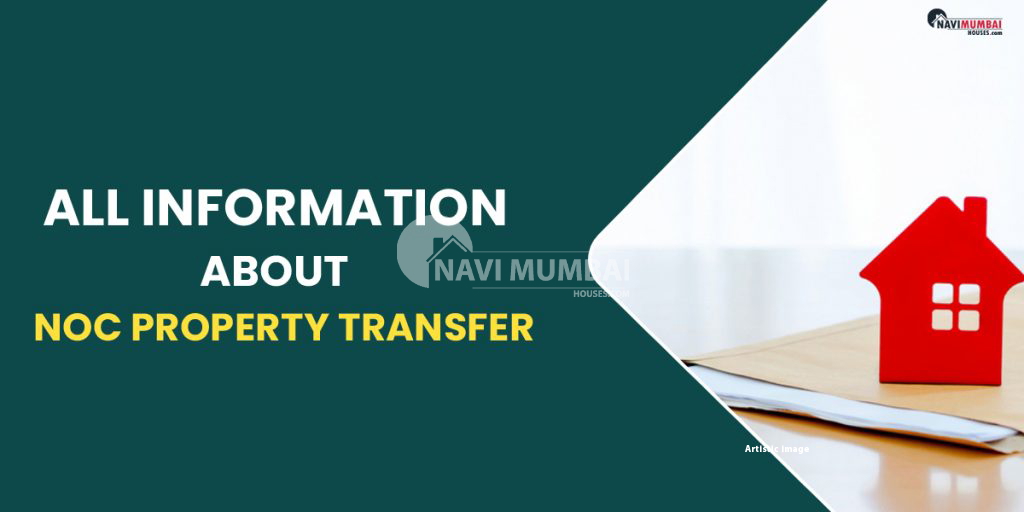 All Information About NOC For Property Transfer