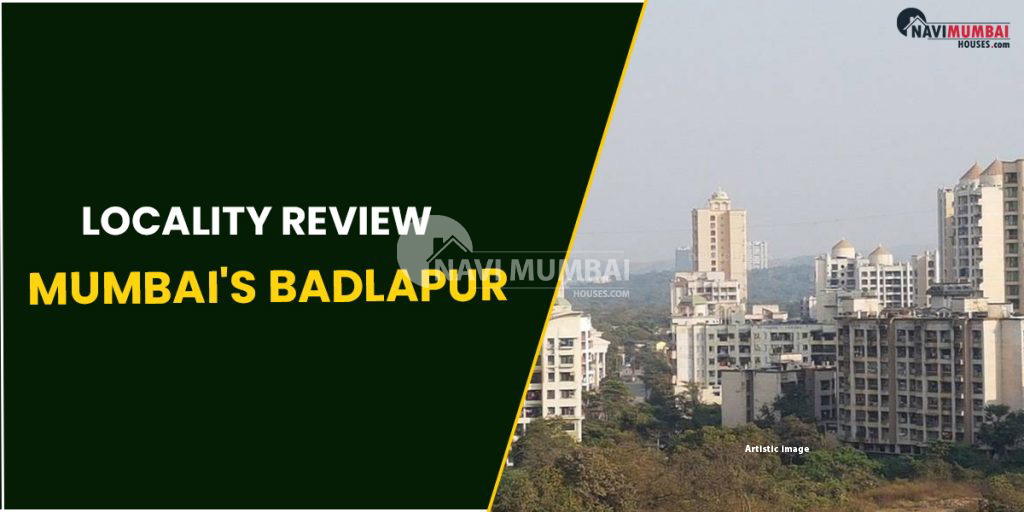 Mumbai's Badlapur : Locality Review