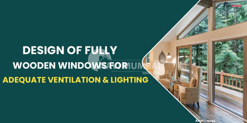 Design Of Fully Wooden Windows For Adequate Ventilation & Lighting
