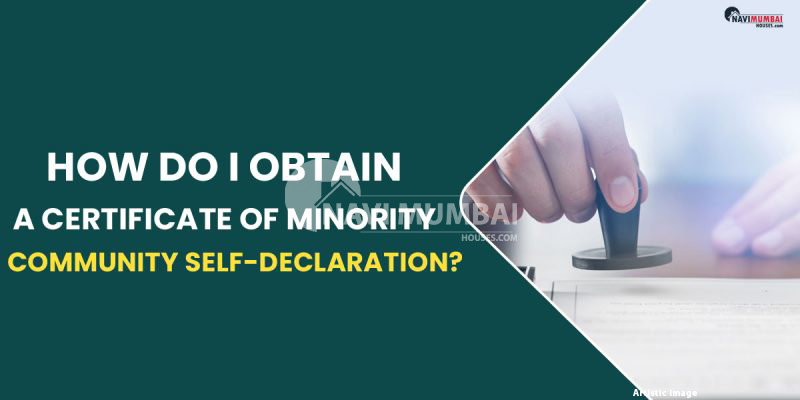 How do I Obtain A Certificate Of Minority Community Self-Declaration?