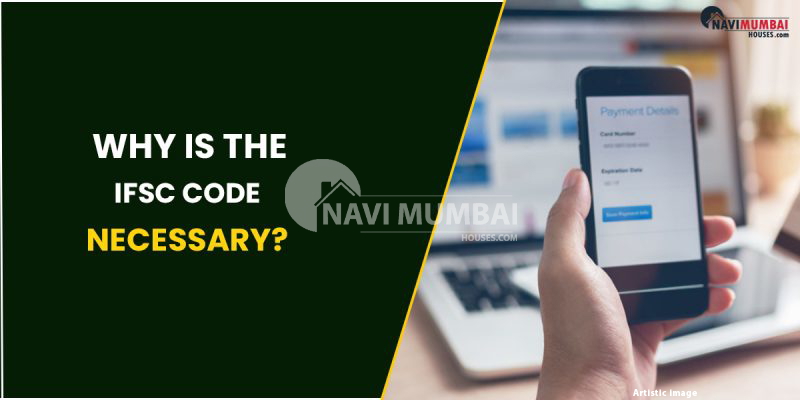 IFSC Code: Why Is The IFSC Code Necessary?
