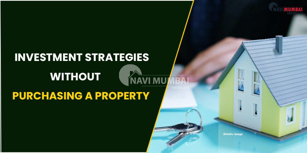 Investment Strategies Without Purchasing A Property