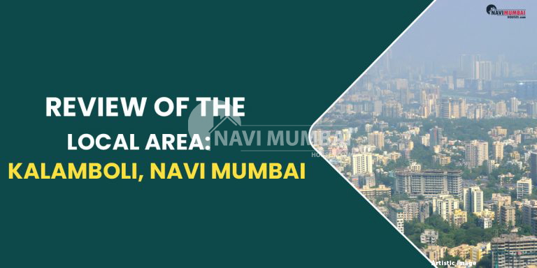 Review Of The Local Area: Kalamboli, Navi Mumbai