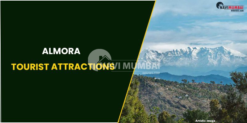 Almora Tourist Attractions - Navi Mumbai Houses