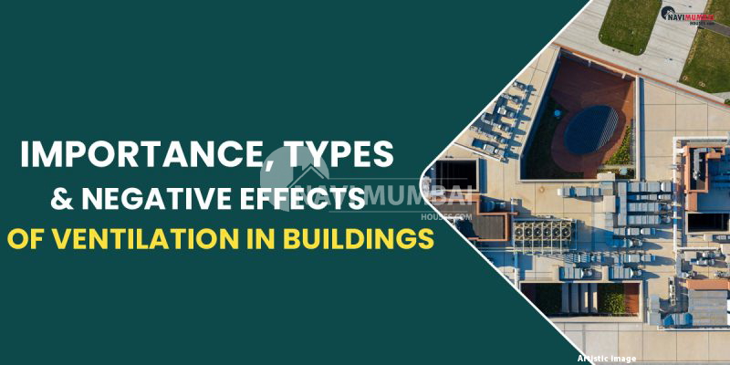 Importance, Types, & Negative Effects of Ventilation in Buildings