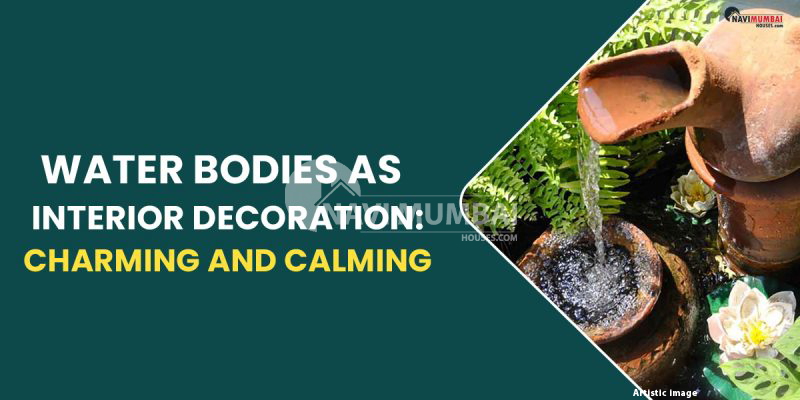 Water Bodies As Interior Decoration: Charming And Calming