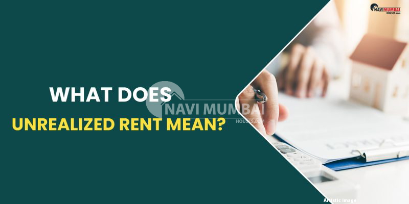What Does Unrealized Rent Mean?