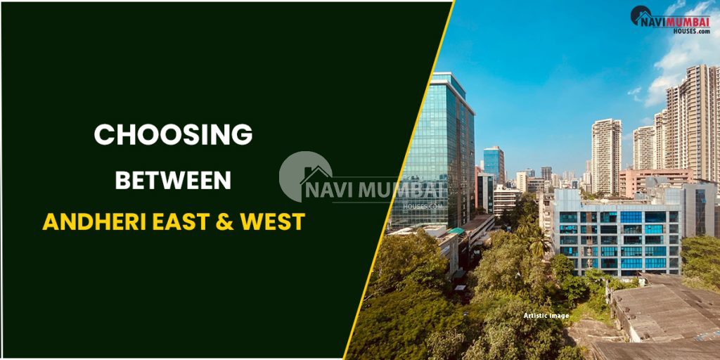 Andheri East & West: Choosing Between Andheri East & West