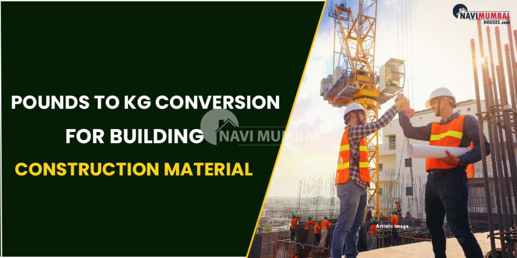 Pounds To Kg Conversion : For Building Construction Material