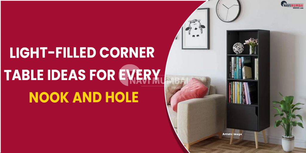Light-filled corner table ideas for every nook and hole