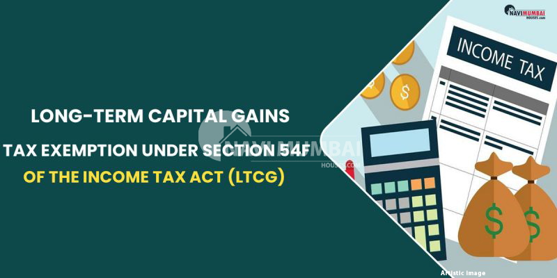 Under Section 54F of the Income Tax Act (LTCG)