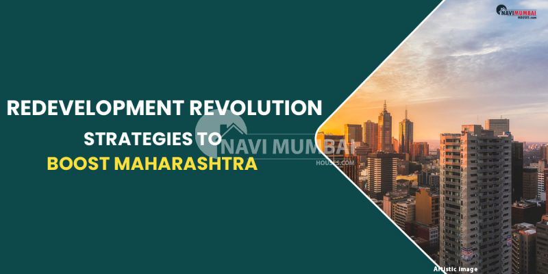 Redevelopment Revolution: Strategies to Boost Maharashtra