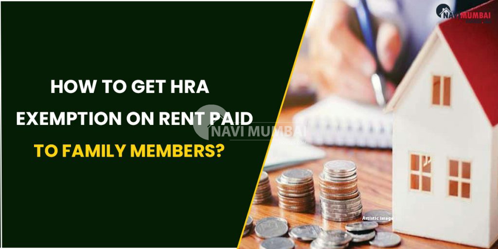 How To Get HRA Exemption On Rent Paid To Family Members?