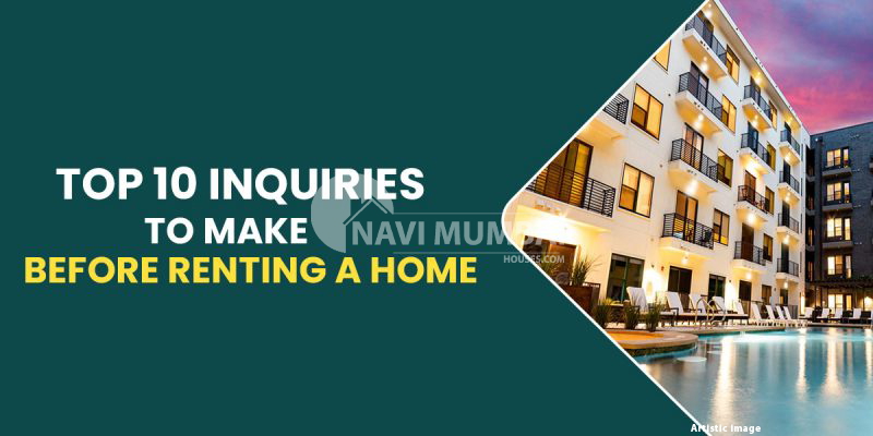 Top 10 inquiries to make before renting a home