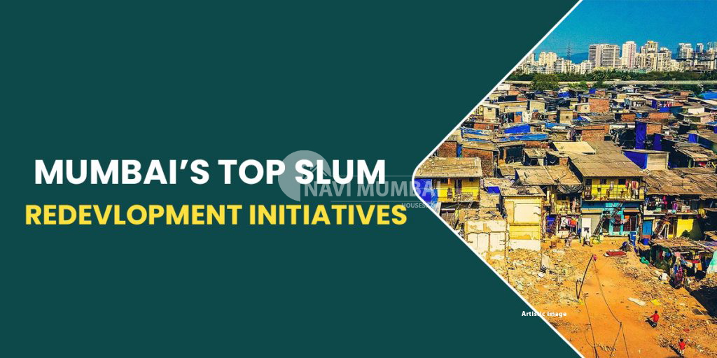 Mumbai's Top Slum Redevelopment Initiatives