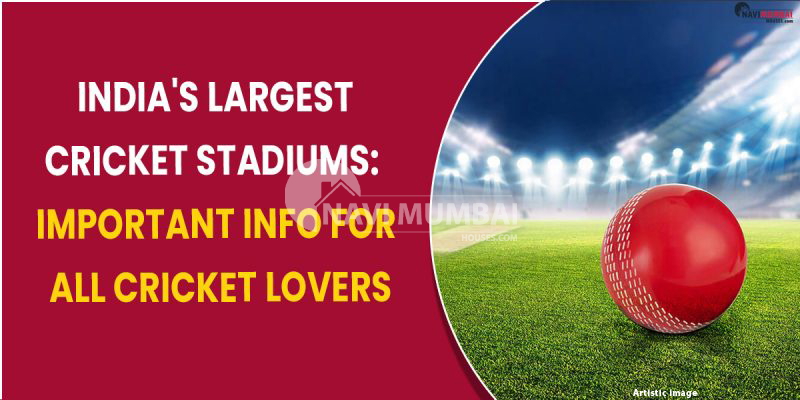 India's largest cricket stadiums: essential information for all cricket ...