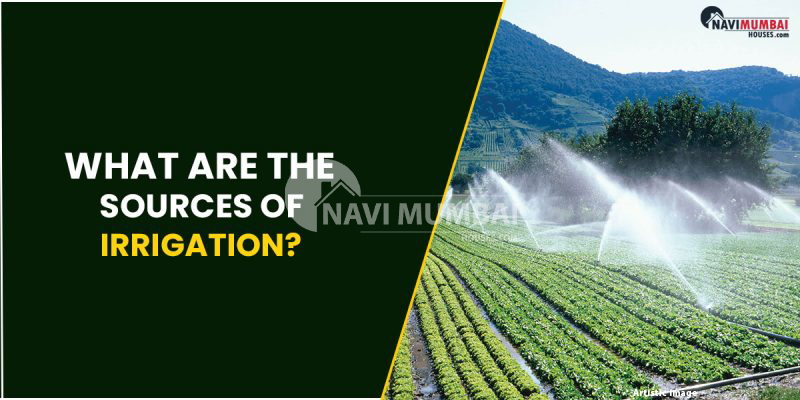 What Are The Sources Of Irrigation?