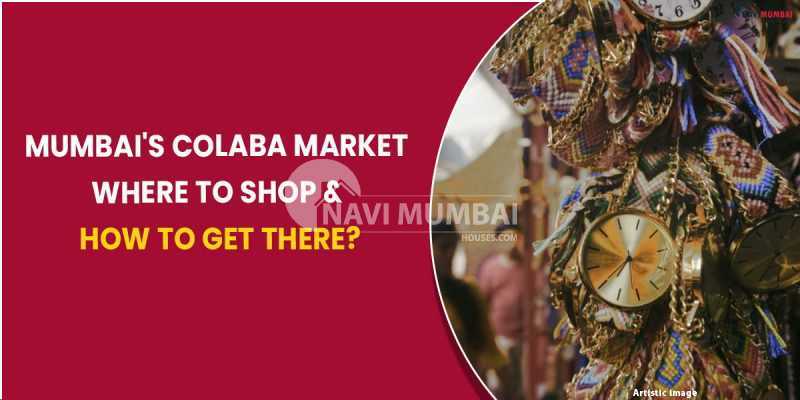 Mumbai Colaba market: Where to shop and how to get there?