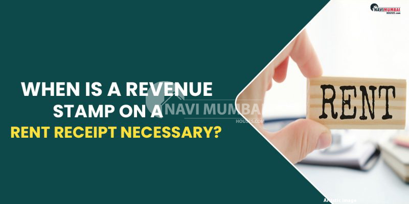 When Is A Revenue Stamp On A Rent Receipt Necessary?