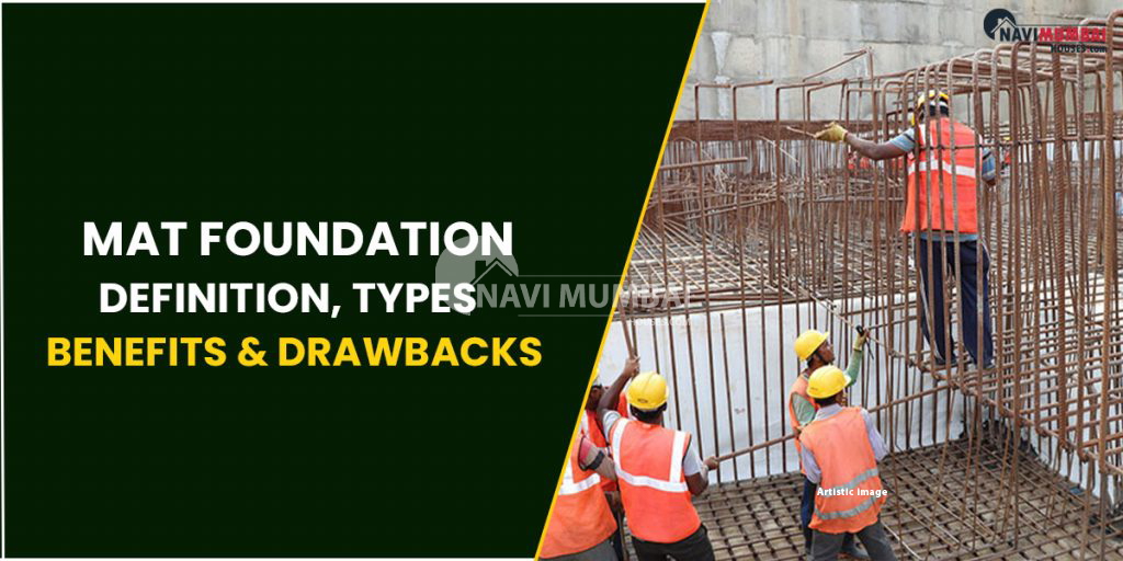2BHK Kharghar Mat Foundation : Definition, Types, Benefits & Drawbacks