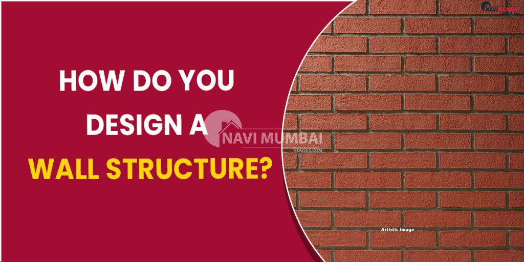 How do you design a wall structure?