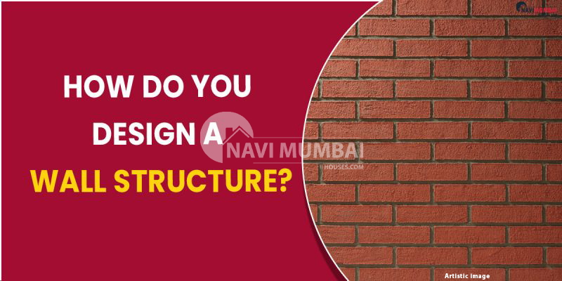 How do you design a wall structure?