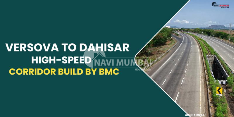 Versova To Dahisar High-Speed Corridor Build By BMC