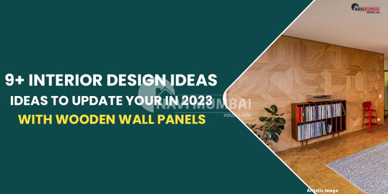 9+ Interior Design Ideas To Update Your Walls In 2023 With Wooden Wall
