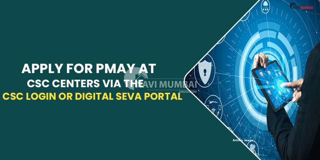 Apply for PMAY at CSC Centers via the CSC Login or Digital Seva Portal
