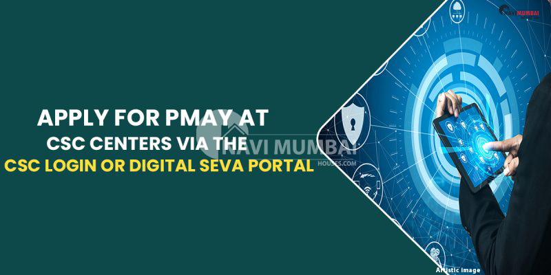 Apply for PMAY at CSC Centers via the CSC Login or Digital Seva Portal
