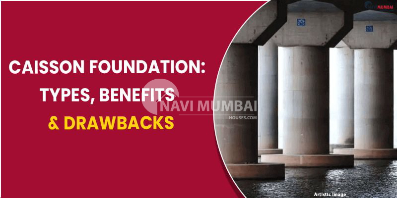 Caisson foundation: types, benefits, and drawbacks
