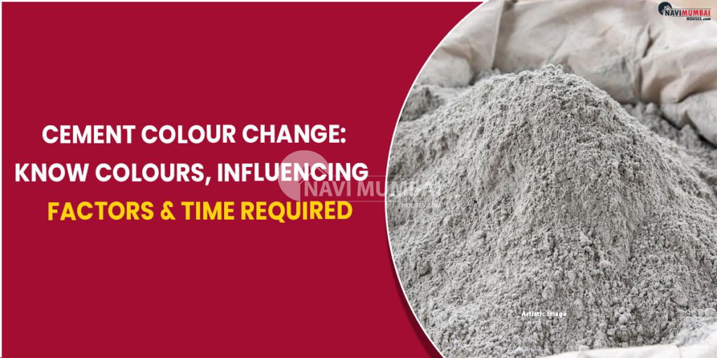 Cement colour change: Know colours, influencing factors & time required