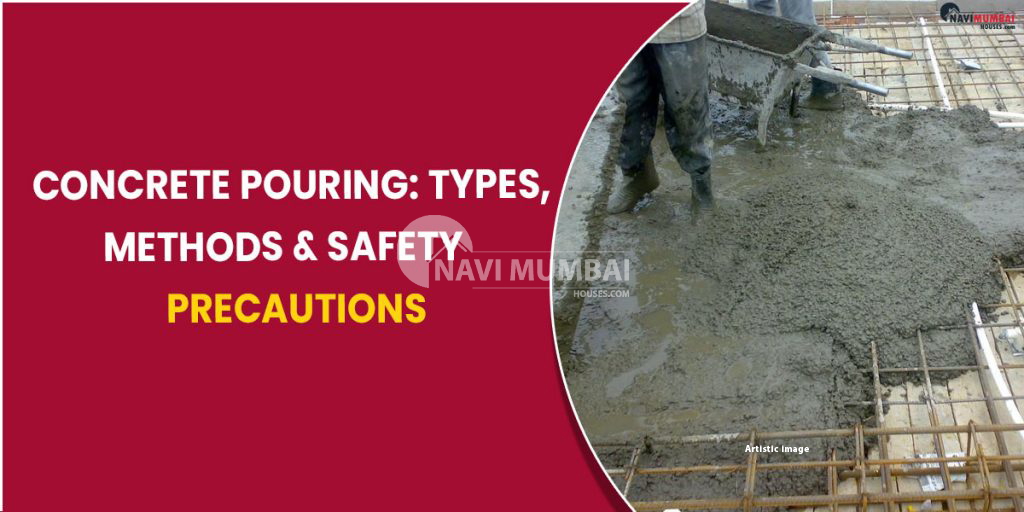 Concrete pouring: types, methods & safety precautions