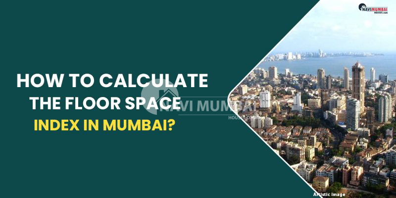 How To Calculate The Floor Space Index In Mumbai?
