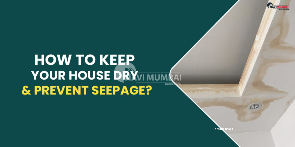 How To Keep Your House Dry & Prevent Seepage?